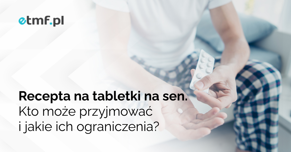 Recepta na tabletki na sen. Kto może przyjmować i jakie ich ograniczenia?